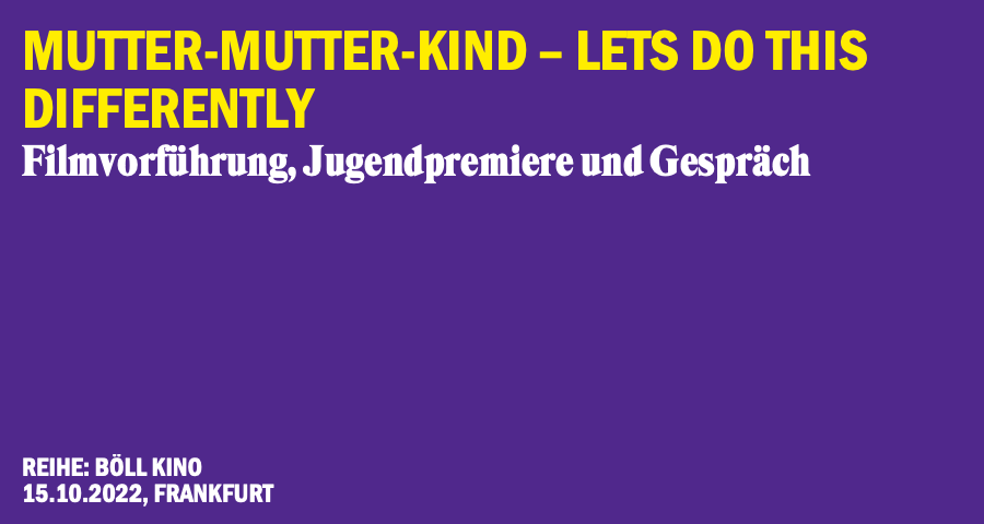 Mutter-Mutter-Kind – Lets do this differently | Heinrich-Böll-Stiftung ...