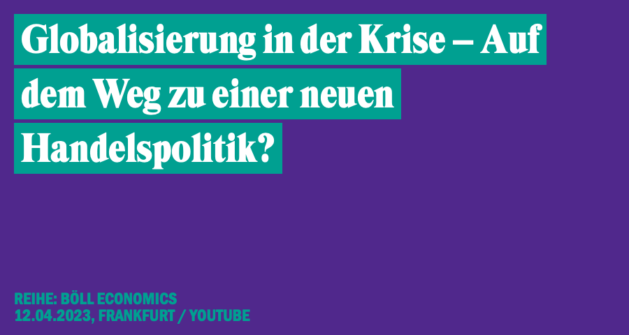 Globalisierung in der Krise – Auf dem Weg zu einer neuen Handelspolitik ...